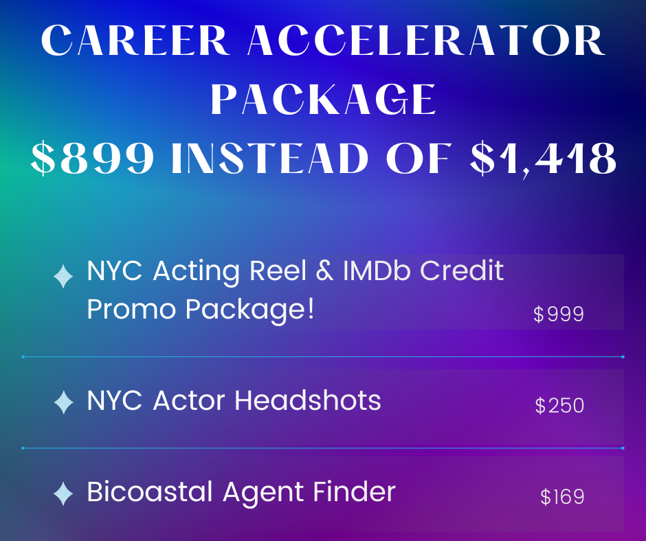 CAREER ACCELERATOR PACKAGE with Acting Reel & IMDb Credit, Headshots,